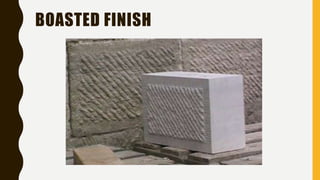 Stone types and finishes | PPTX