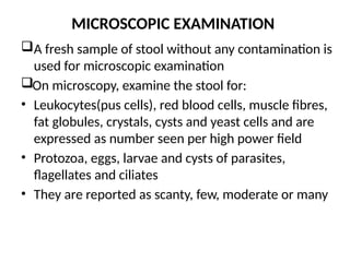 stool examination will give the clue about the microorganism causing ...