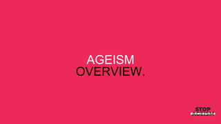 Let's get rid of Ageism | PPTX | Debated Sensitive Social Issues ...