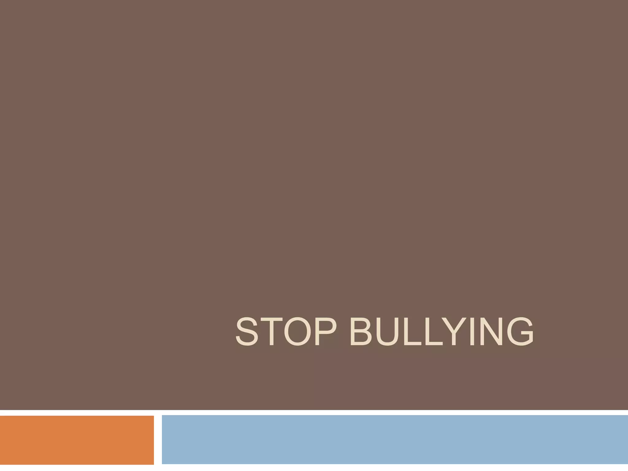 Stop bullying | PPTX | Crime & Harmful Acts to Individuals, Society ...