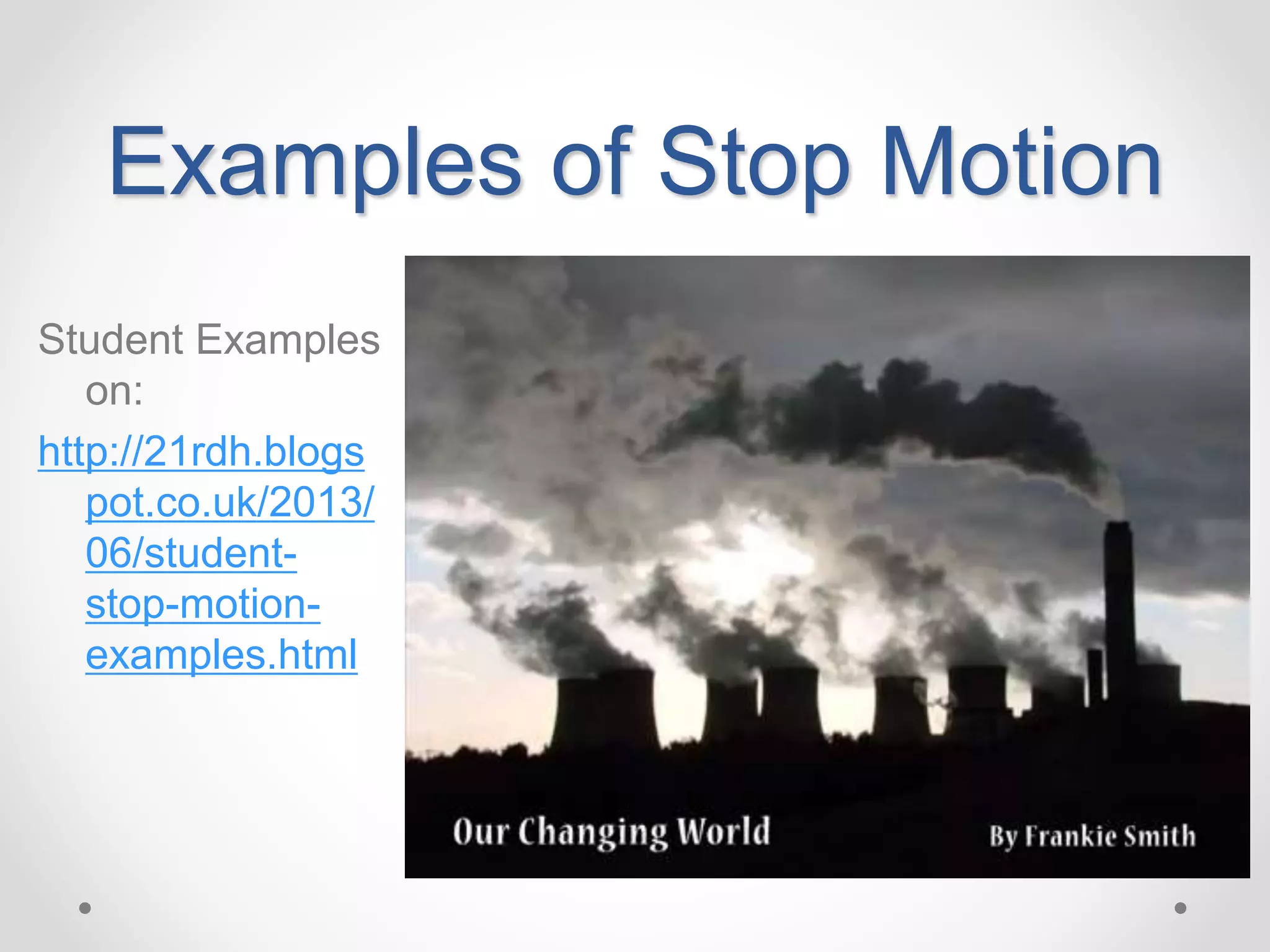 Stop Motion introduction and examples | PPT