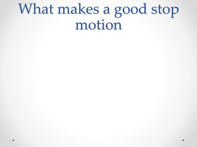 Stop Motion introduction and examples | PPT | Cameras and Camcorders ...