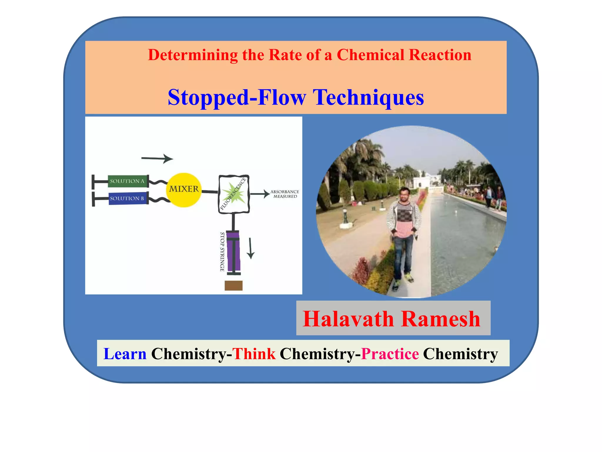 Determining the rate of a chemical reaction(Stopped-flow techniques) | PPTX