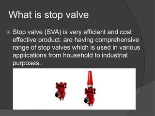 Stop Valve-Types and Working | PPTX