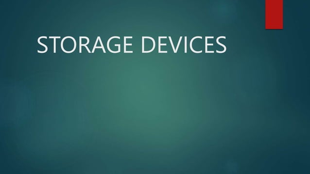 STORAGE-DEVICES PowerPoint presentation .pptx | Data Storage and Warehousing | Computing