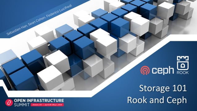 Storage 101: Rook and Ceph - Open Infrastructure Denver 2019 | PDF