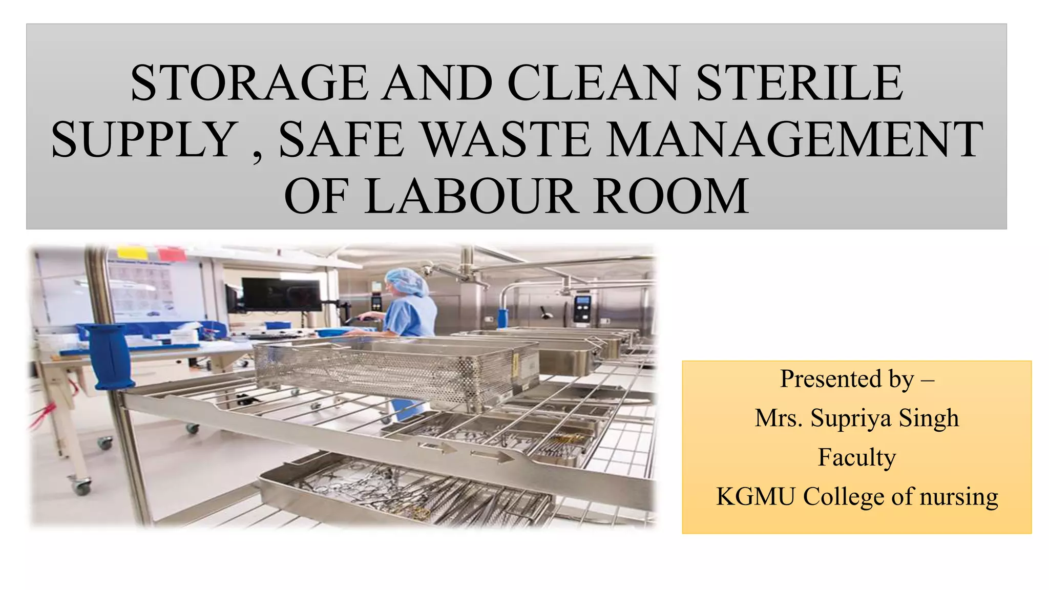 STORAGE AND CLEAN STERILE SUPPLY , SAFE WASTE.pptx