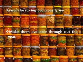 Storage and preservation of food | PPTX