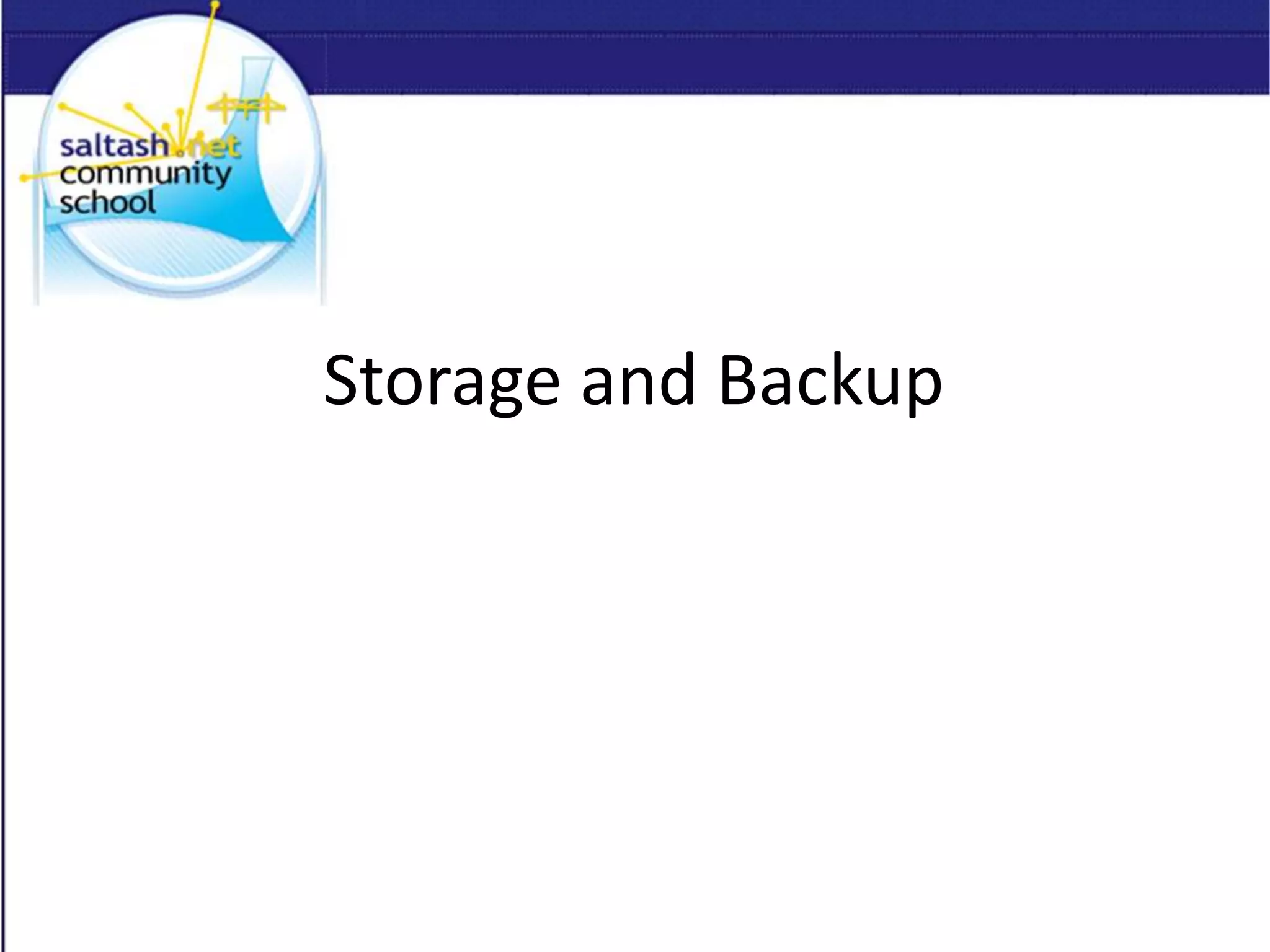 Storage & backup | PPTX | Data Storage and Warehousing | Computing