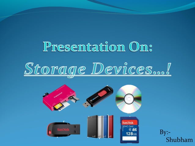 Storage devices and features | PPT | Data Storage and Warehousing ...