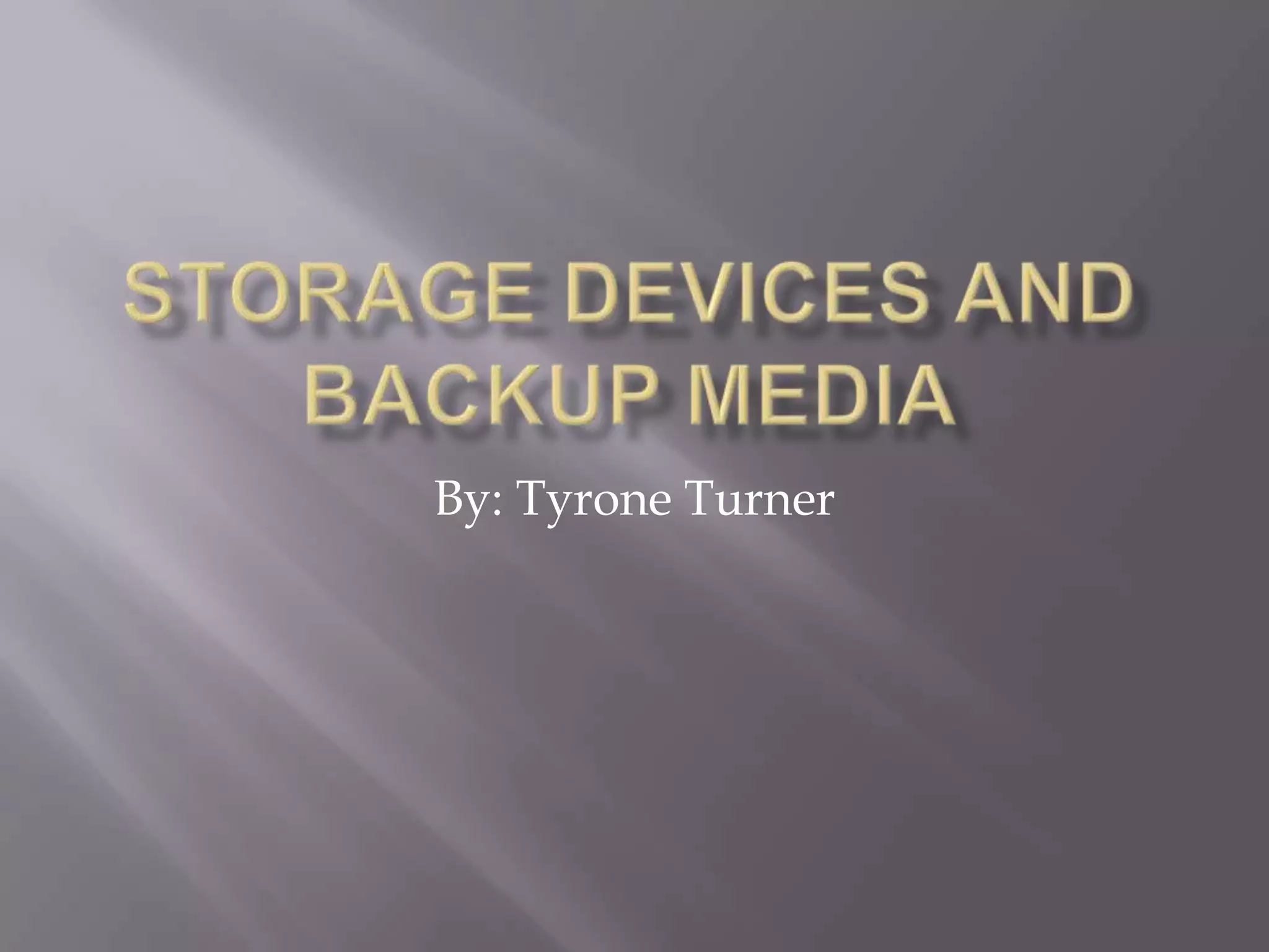 Storage Devices And Backup Media | PPTX
