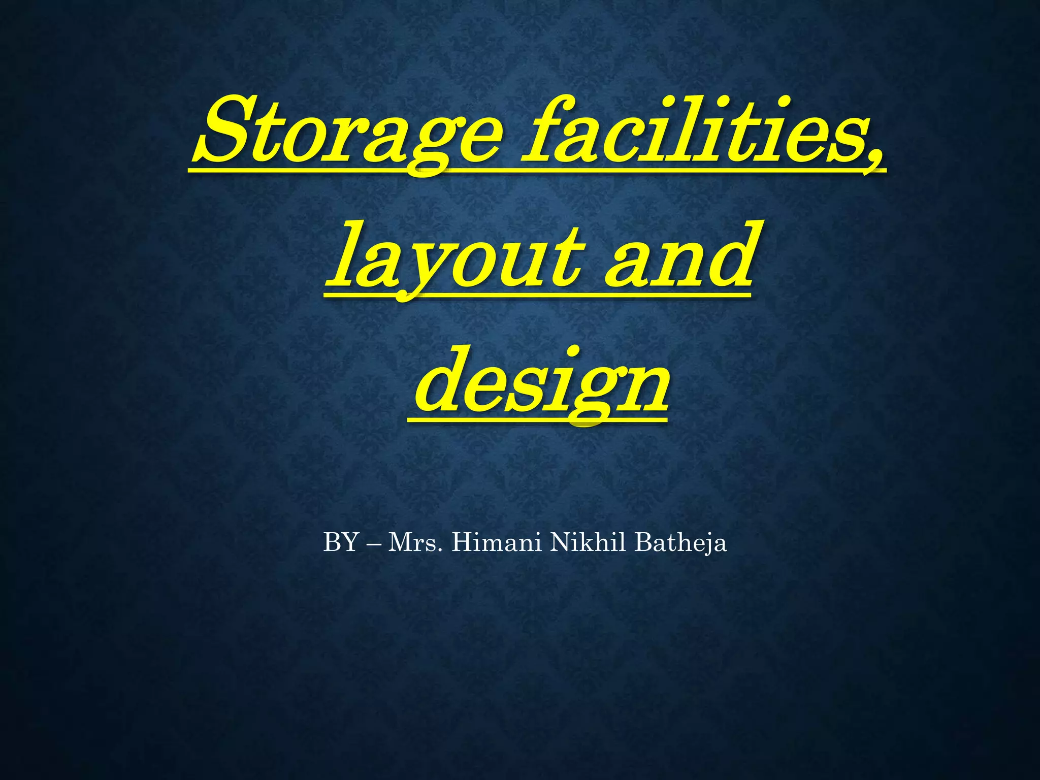 Storage facilities, layout and design | PPTX