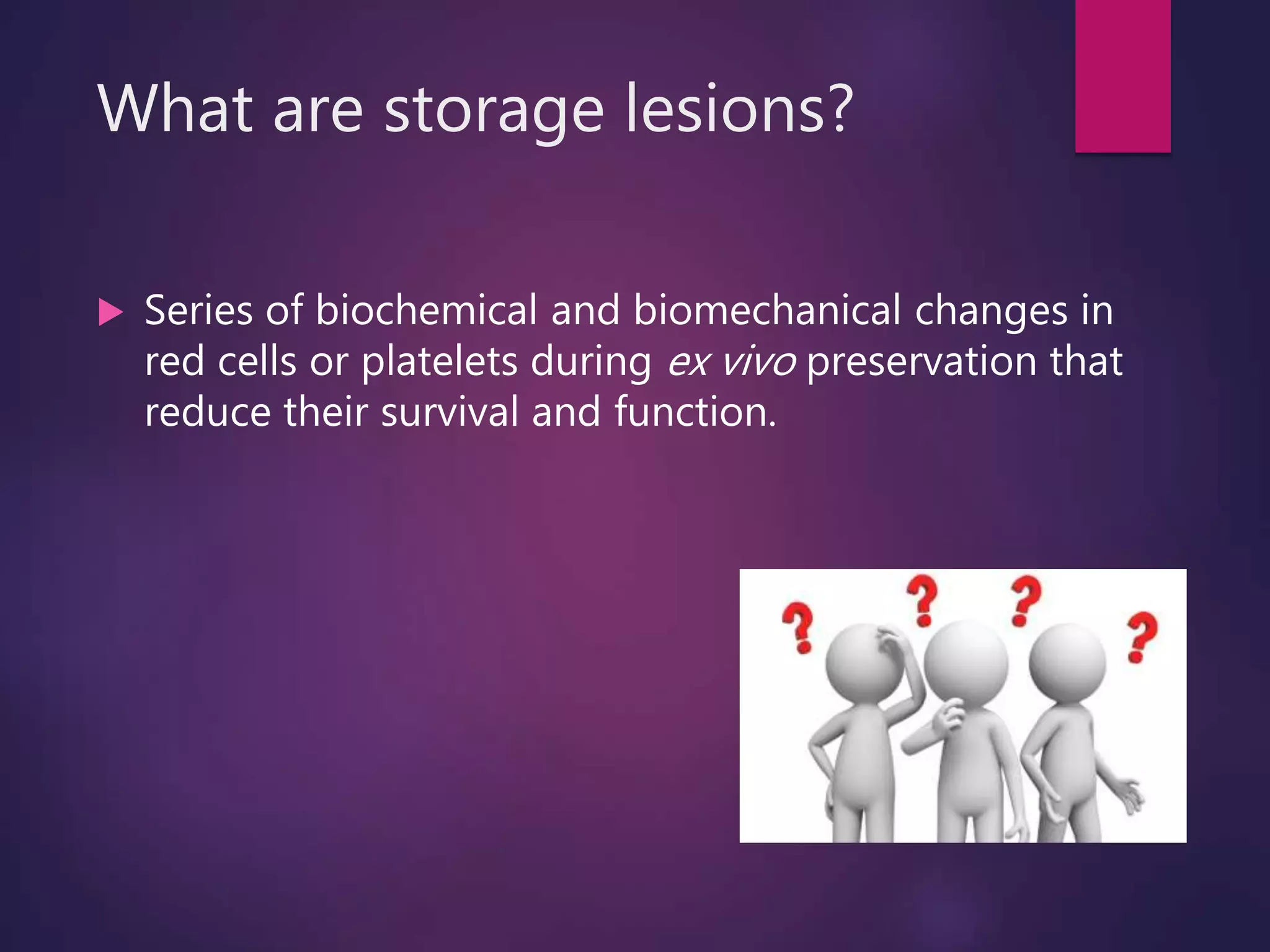 Red cell and platelet storage lesions and their effect in transfusion ...
