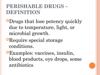 Storage of Drugs & Perishable Drugs.pptx