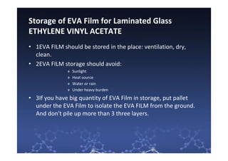 Storage of eva film for laminated glass ethylene vinyl acetate | PPT