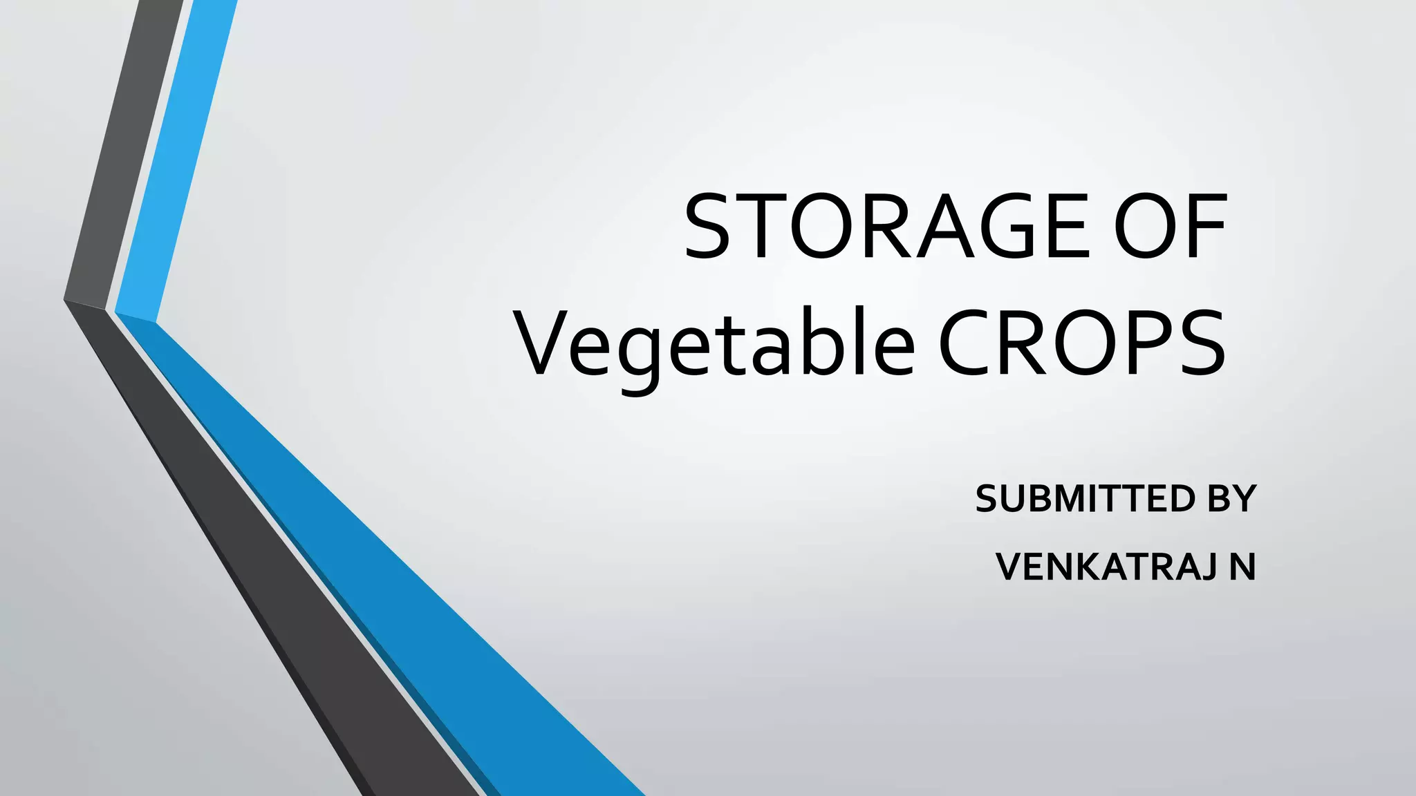 Storage of Vegetable Crops .pptx