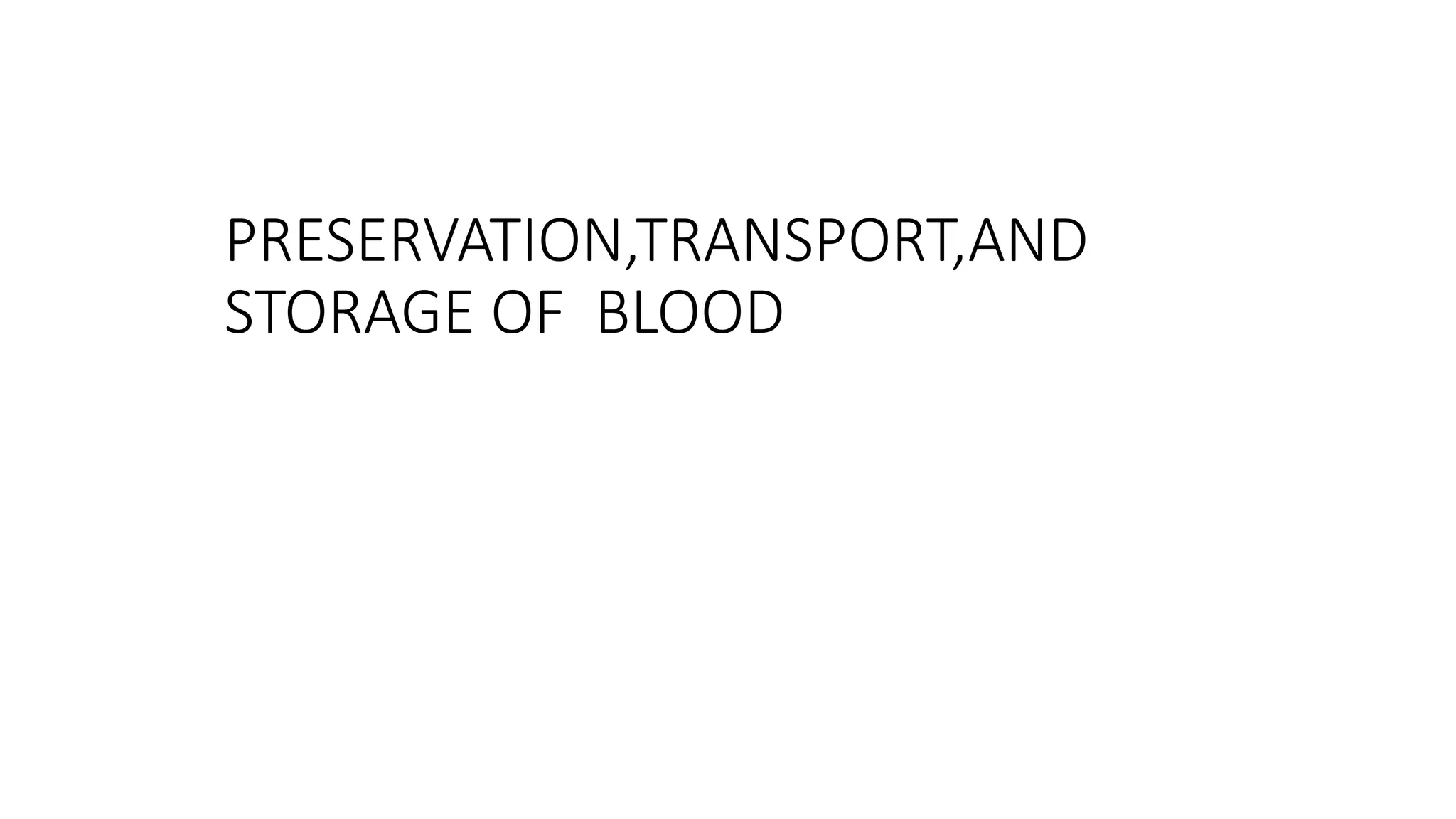 Storage,preservation, and transportation of blood.pptx