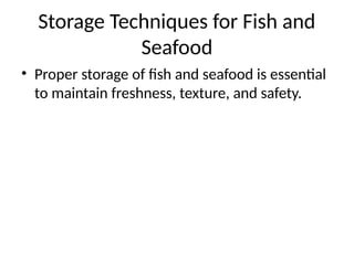 Storage Techniques Fish_Seafood for bhm students.pptx