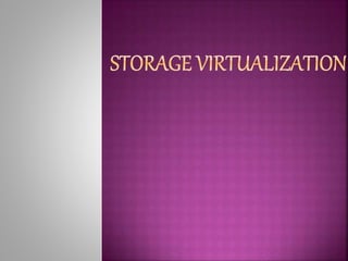 Storage virtualization | PPTX
