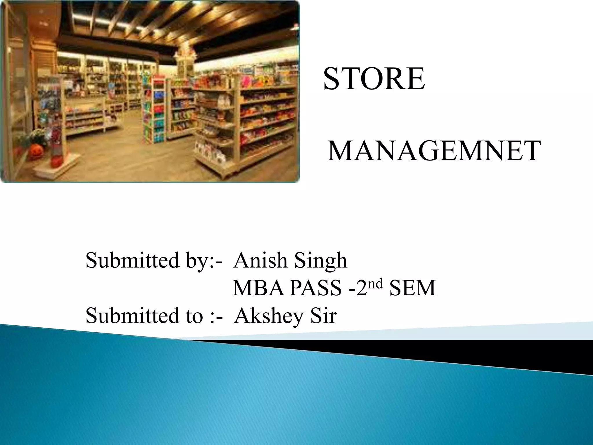 Store management BY ANISH SIGH | PPTX