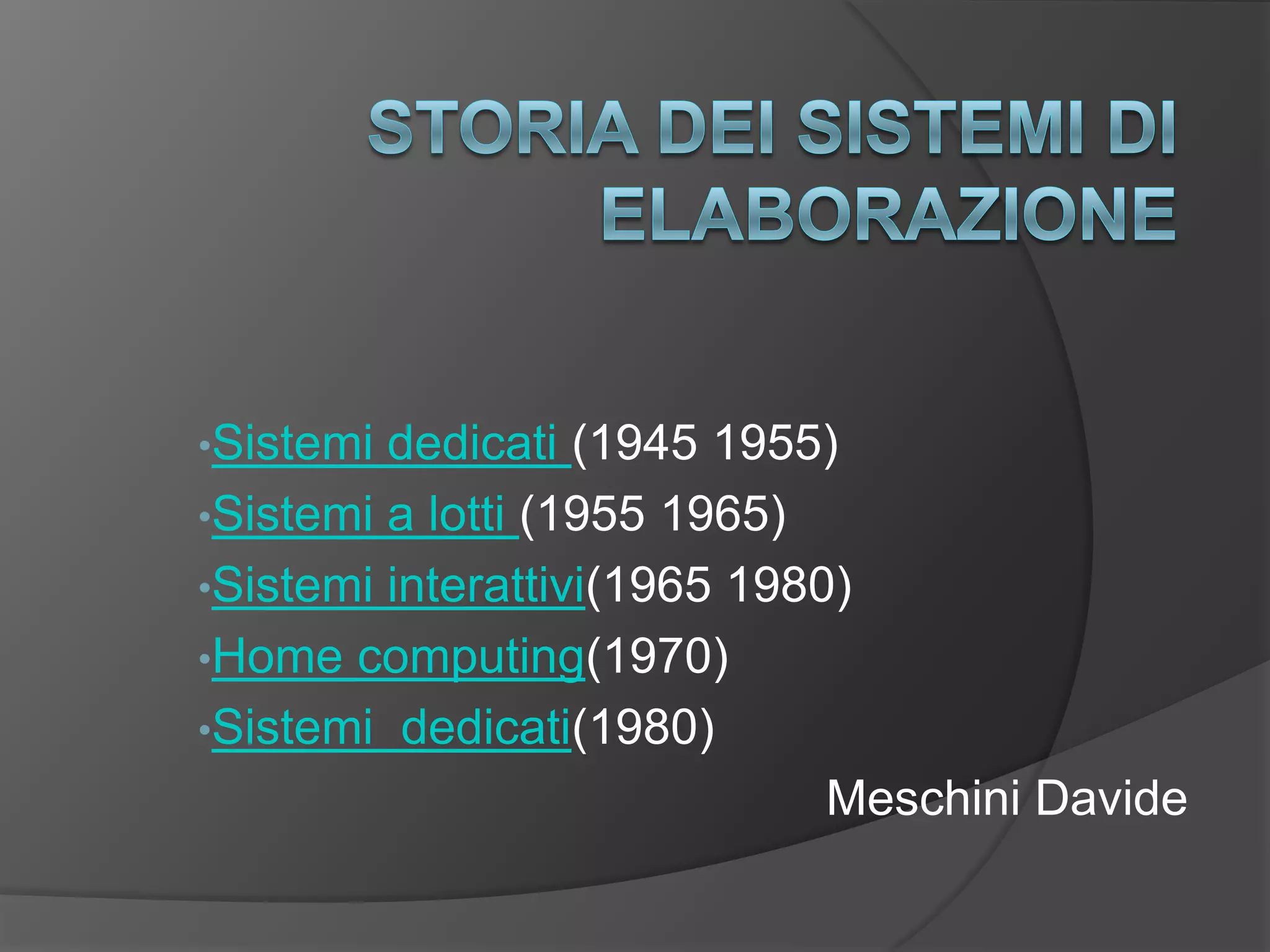 Storia dei sistemi di elaborazione | PPTX