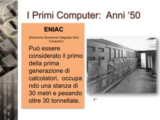 Storia del computer:dagli anni 50' ad oggi... | PPTX