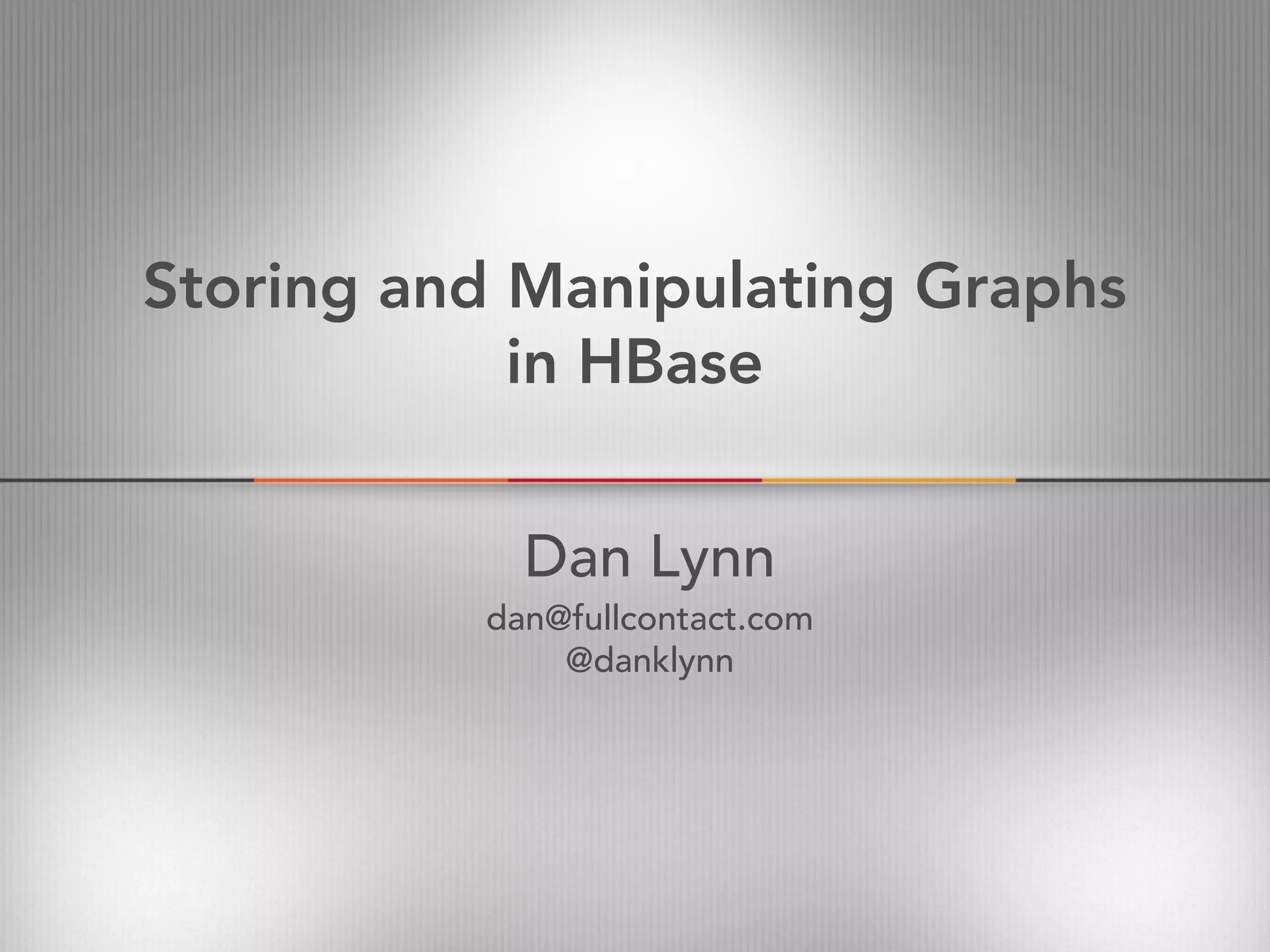 Storing And Manipulating Graphs In Hbase Ppt