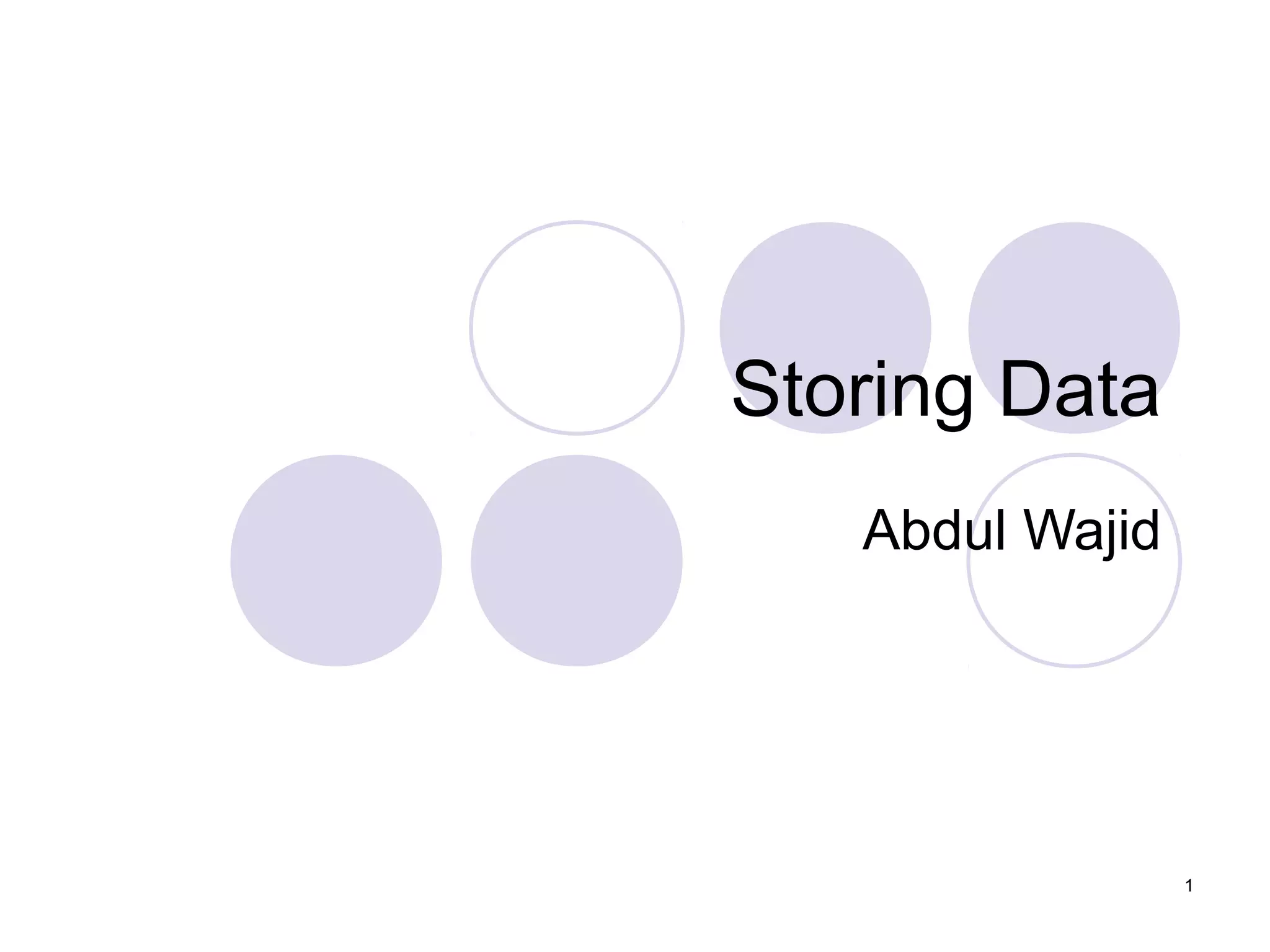 Storing data ch 4 | PPT | Data Storage and Warehousing | Computing