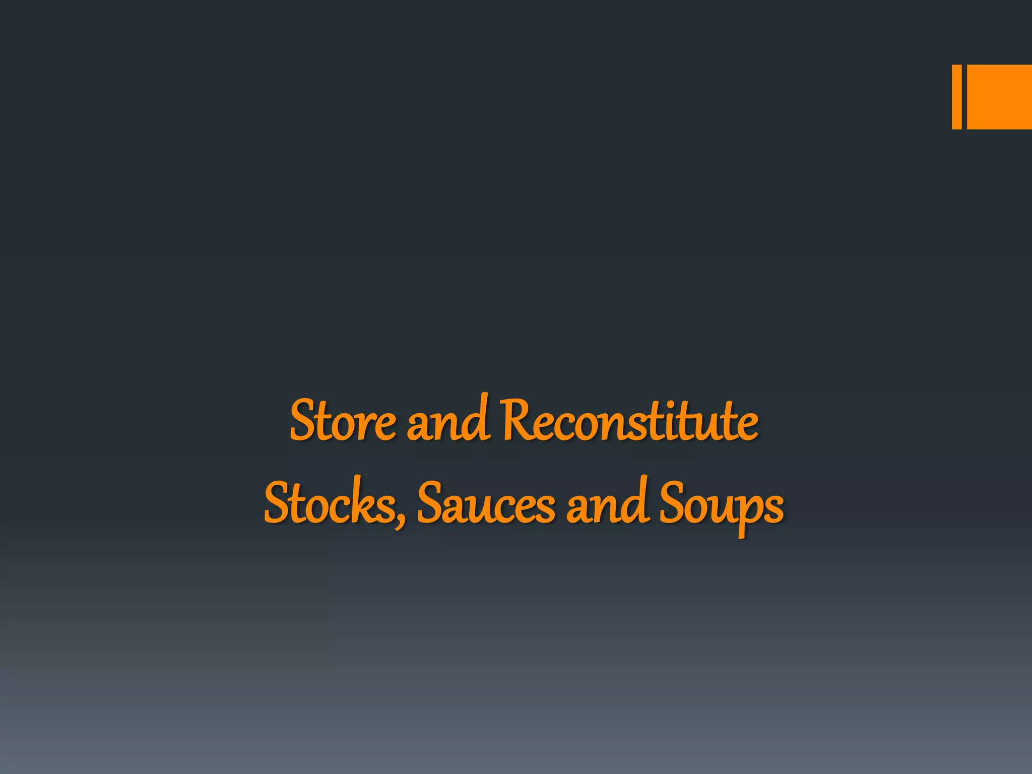 storing stock, soup and sauce ppt (DBM).pptx