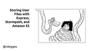 Storing User Files with Express, Stormpath, and Amazon S3 | PPT