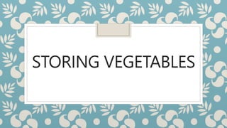 Storing Vegetables.pptx