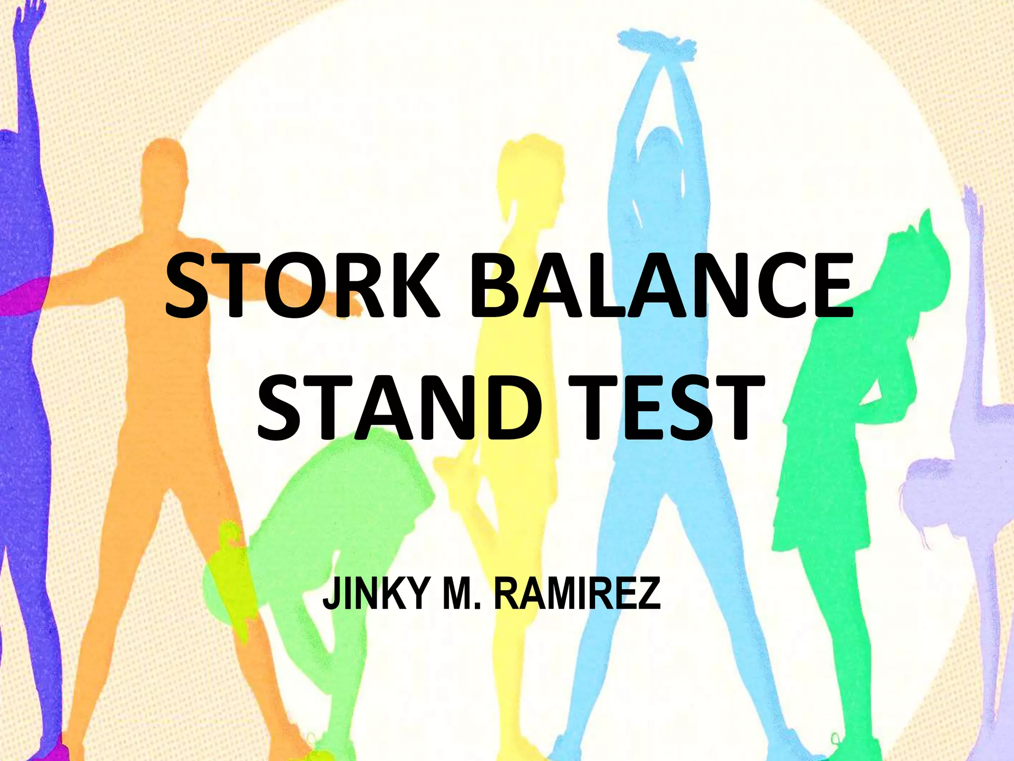 STORK STAND BALANCE TEST_ JINKY M. RAMIREZ_TEACHER-III_SAN ANDRES ES ...