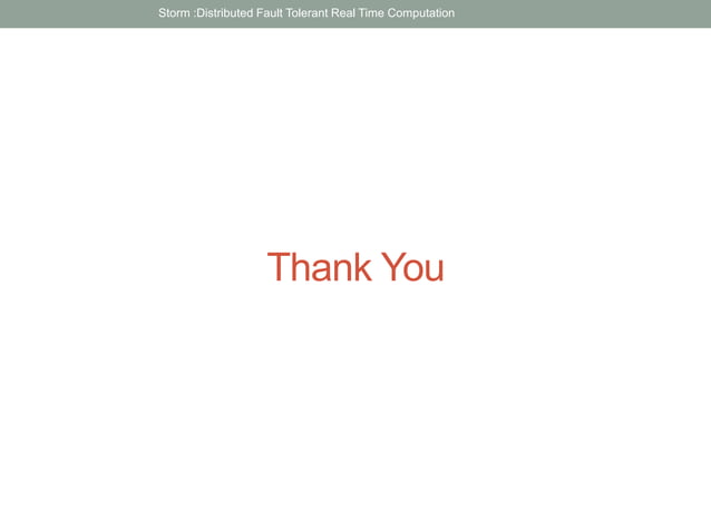 Storm A Distributed Fault Tolerant Real Time Computation Ppt