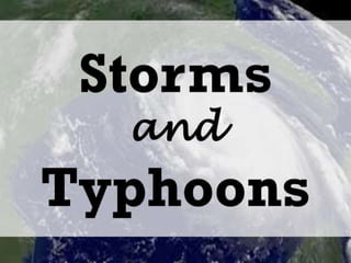 Storms and typhoons | PPTX