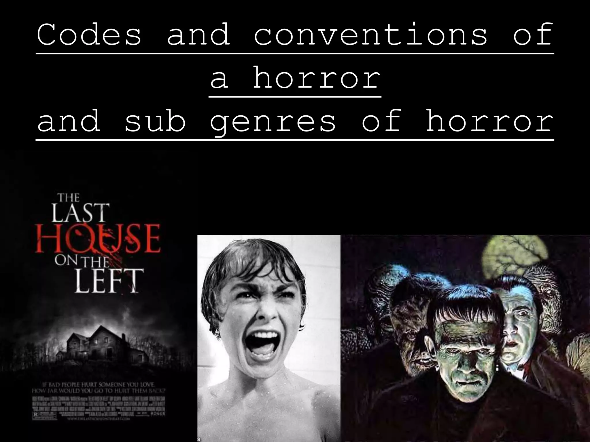 Codes, conventions and sub genre of horror | PPT | Free Download