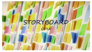 official storyboard for Opia media project (1).pptx