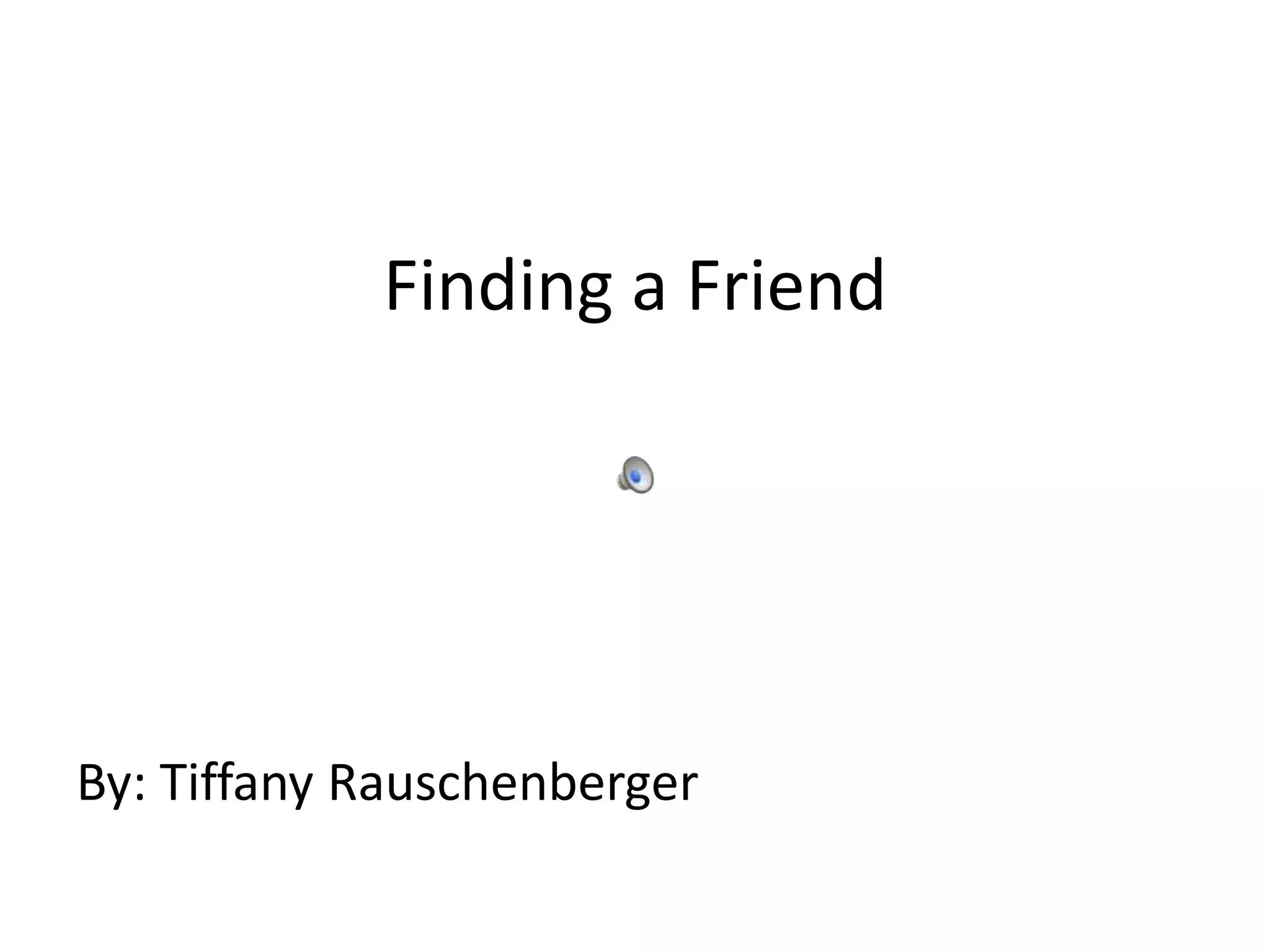 Finding a Friend | PPT
