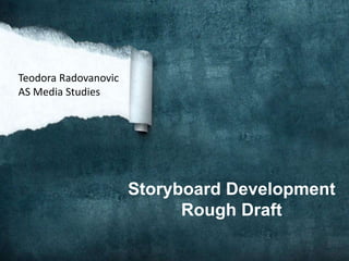 Storyboard development rough draft | PPTX