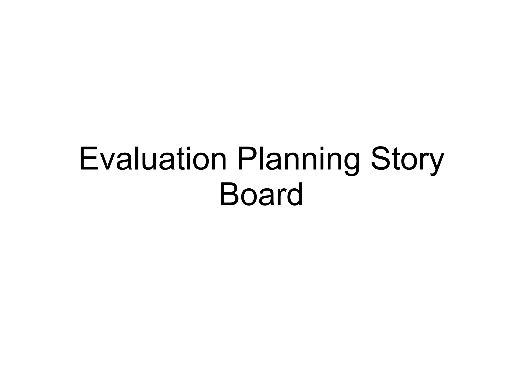 Story board for evalution | PPT