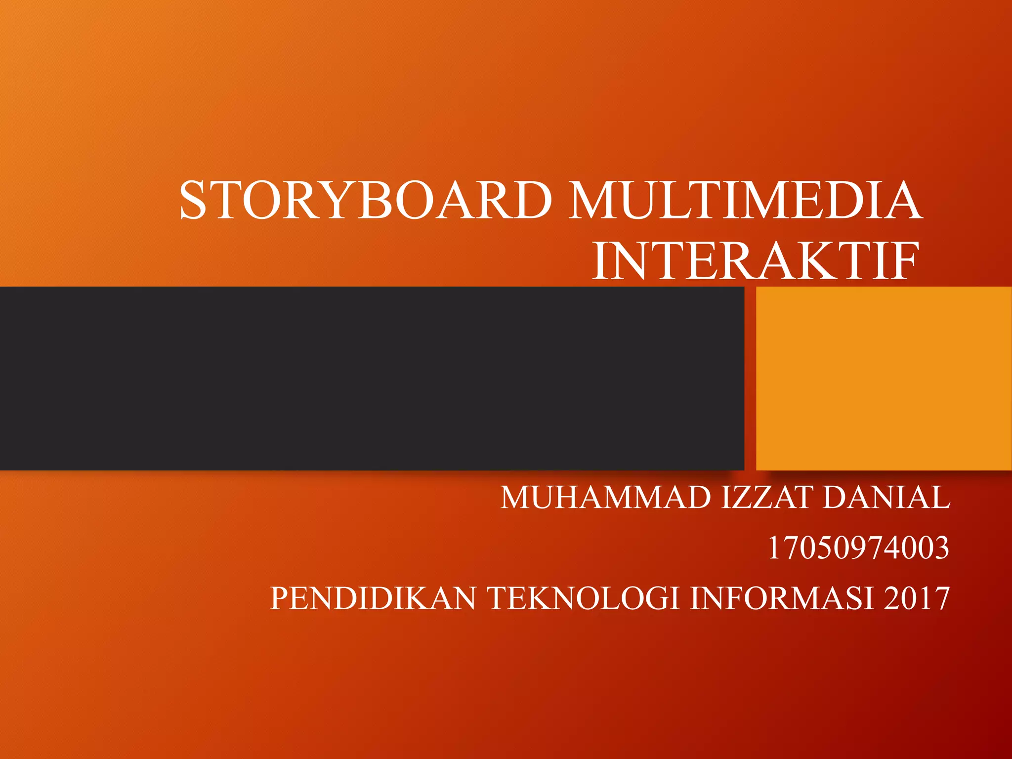 Storyboard multimedia interaktif uas | PPTX