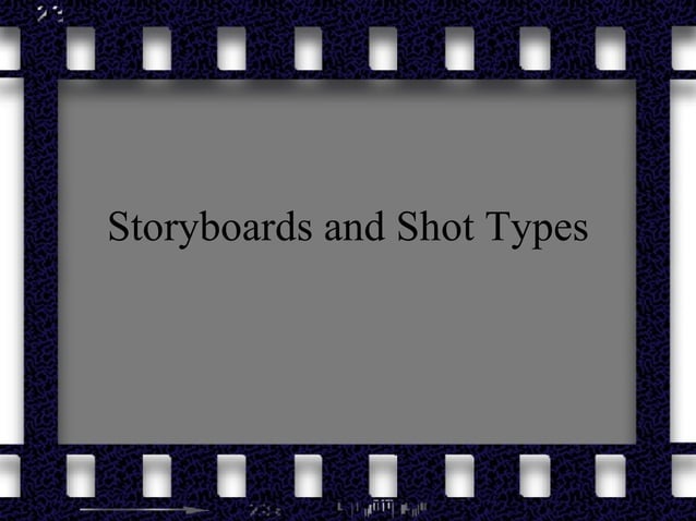 Storyboards And Shot Types | PPT