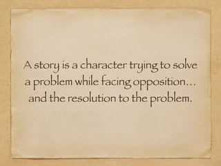 Story Definition: The Four Elements of Story | PPT