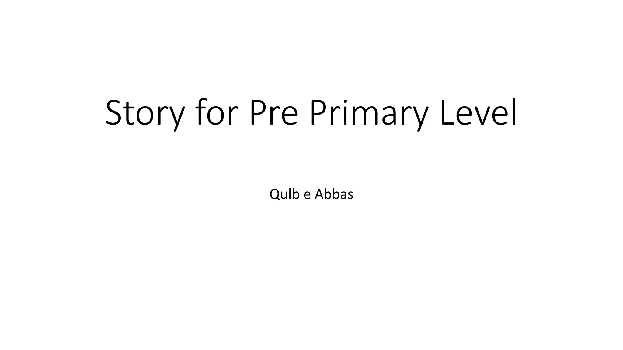Story for pre primary level | PPTX