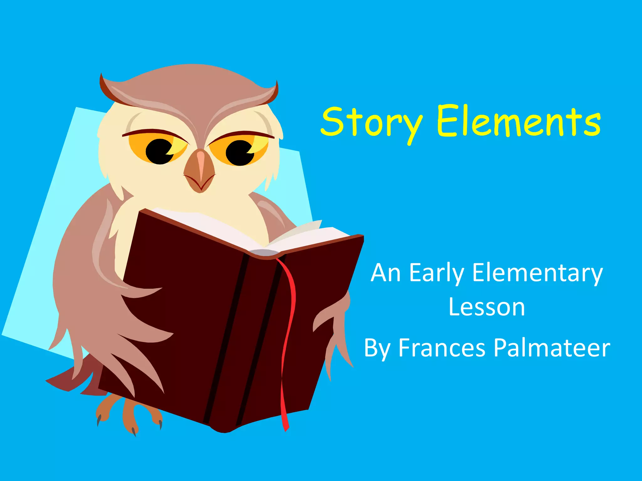 Story Elements an Early Elementary Lesson | PPTX