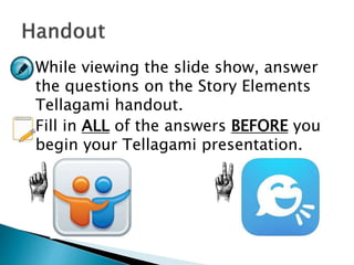 Story elements Instructions Tellagami | PPTX | Cameras and Camcorders ...