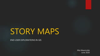 Story maps end user explorations in gis | PPT