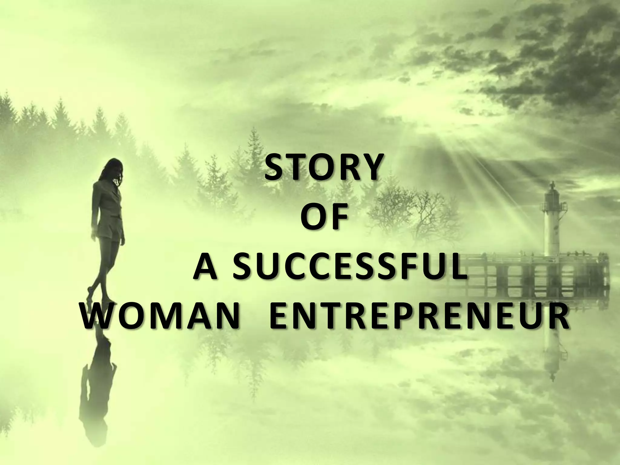Story of a successful woman entrepreneur | PPTX