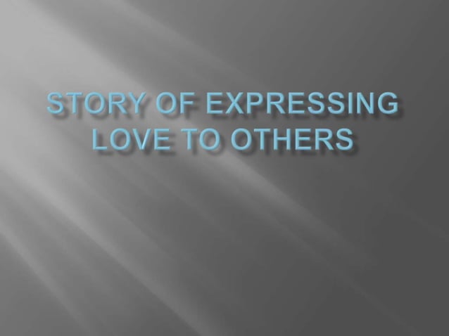 Story Of Expressing Love To Others | PPTX