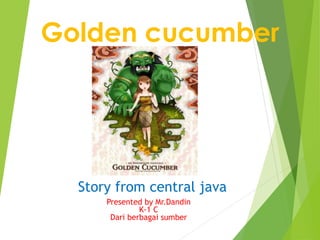 Story of golden cucumber | PPTX