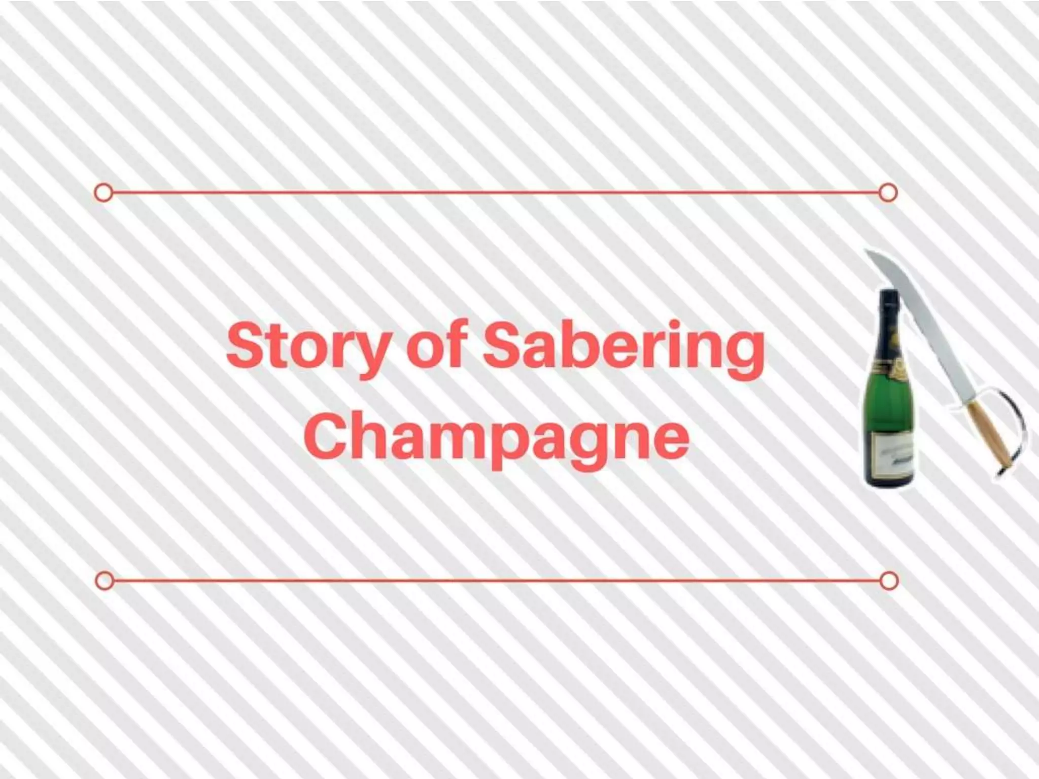Story of sabering champagne | PPTX